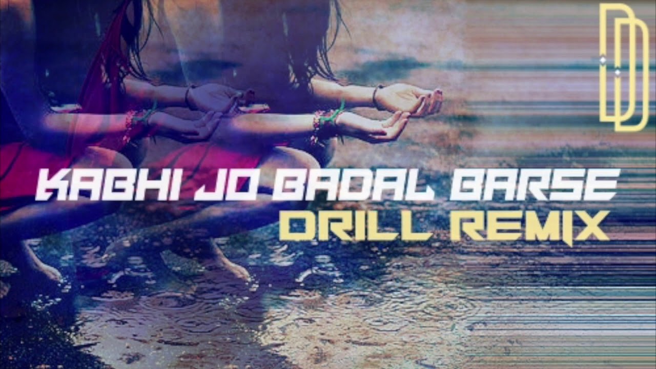 Kabhi Jo Badal Barse (Drill Remix) - Dev Dhokia - YouTube