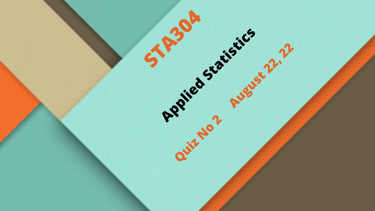 STA304 Applied Statistics Quiz No 2 - YouTube