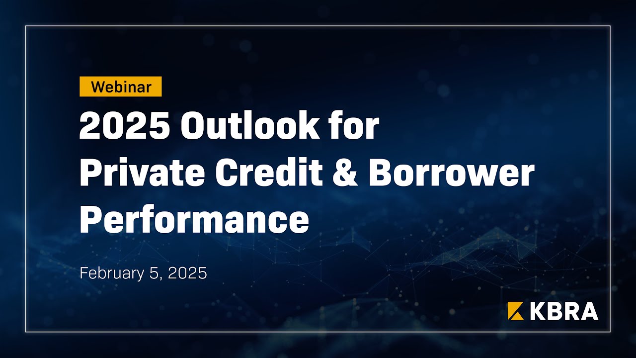 KBRA's 2025 Outlook for Private Credit & Borrower Performance Webinar ...
