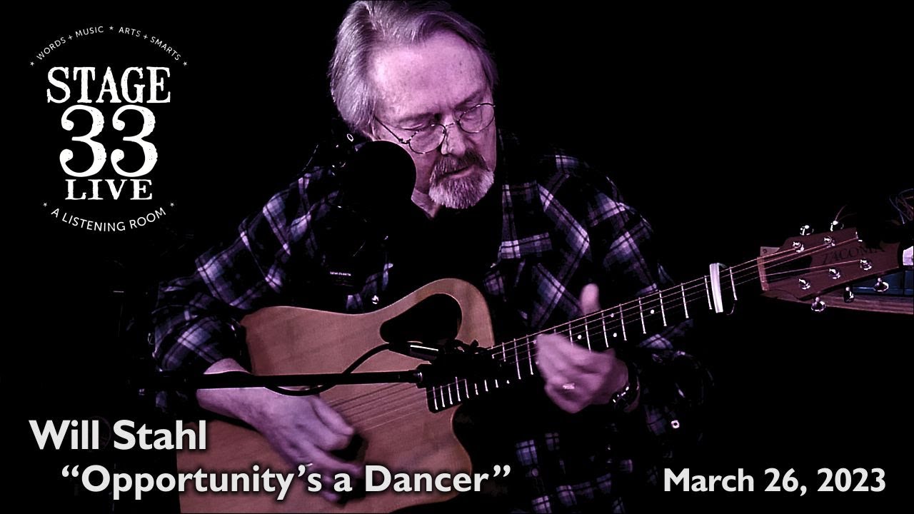 Will Stahl - Opportunity's a Dancer (Stage 33 Live; March 26, 2023 ...