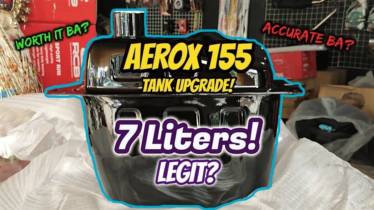 AEROX 155 7 LITERS TANK UPGRADE! I ACCURATE BA? I WORTH IT BA? - YouTube