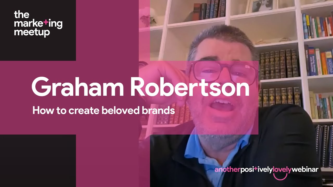 How to create beloved brands with Graham Robertson, Author of Beloved ...