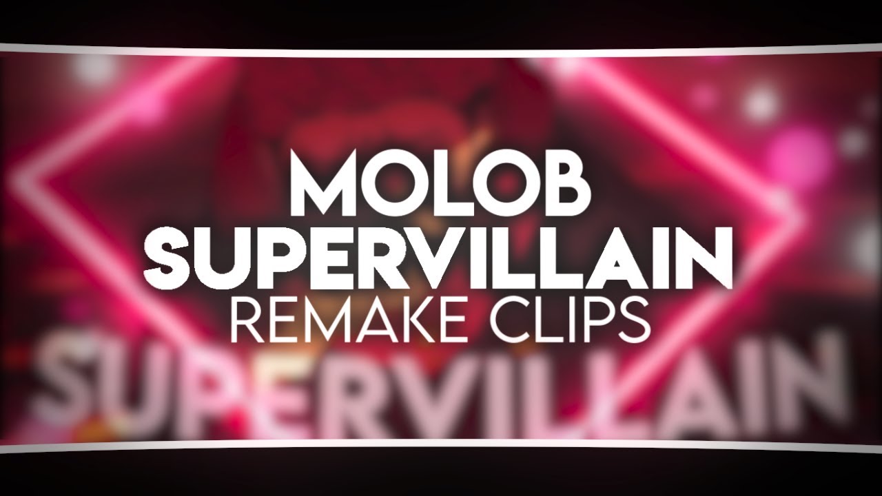[4K + 1080P] Supervillain | @Molob Remake Clips - YouTube