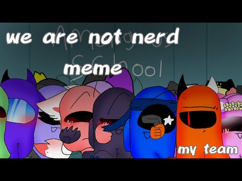 We Are Not Nerd || Meme || Original meme? || My team Vs my bully team ...