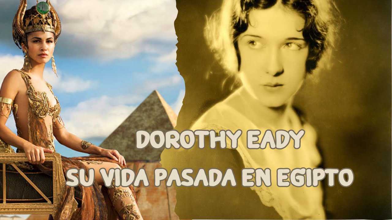 Dorothy Eady: La Fascinante Historia de una Reencarnación Misteriosa ...