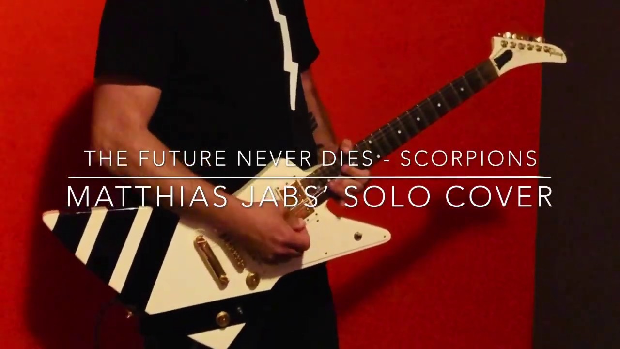 COVER The Future Never Dies - Scorpions (Matthias Jabs' solo) - YouTube