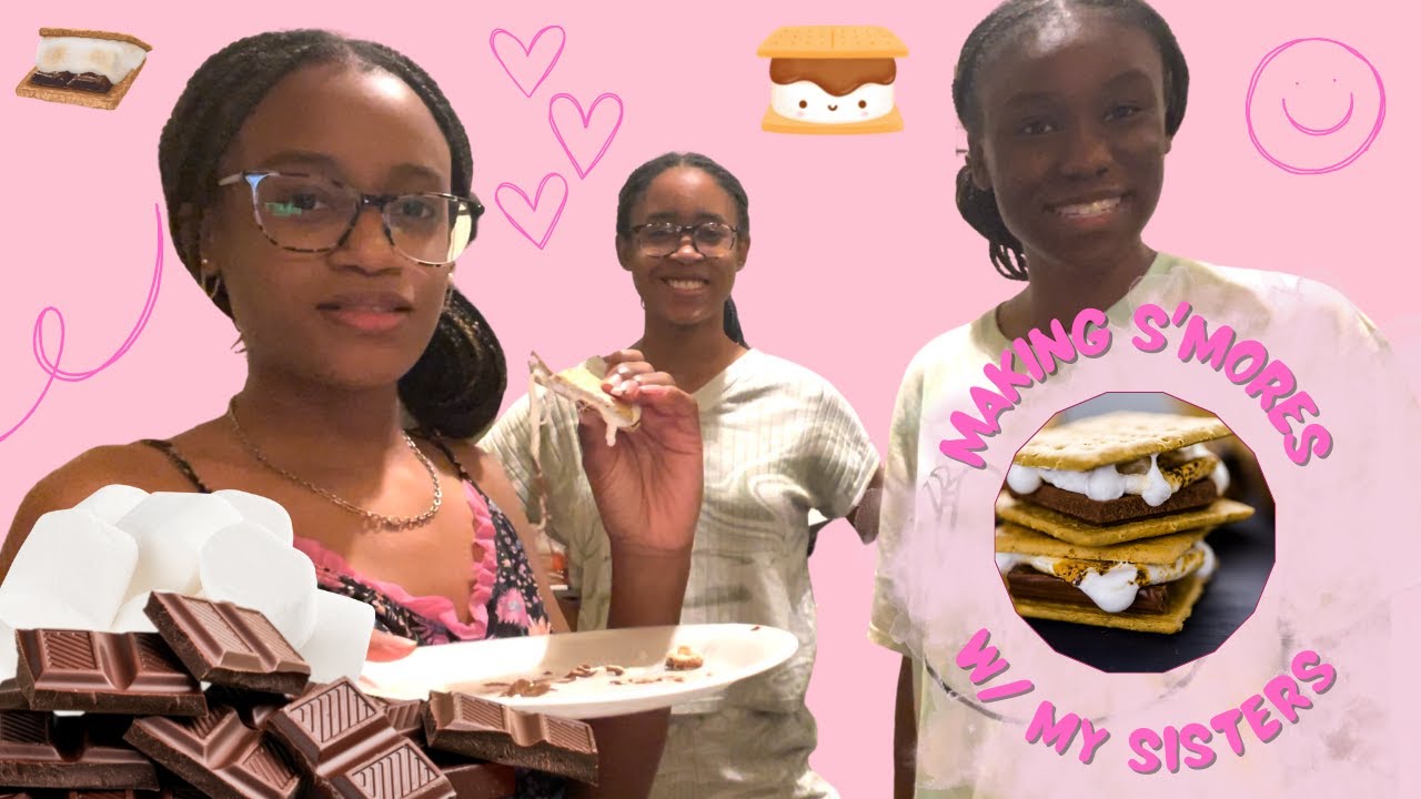 Making Smores with my Sisters ️🍫 - YouTube