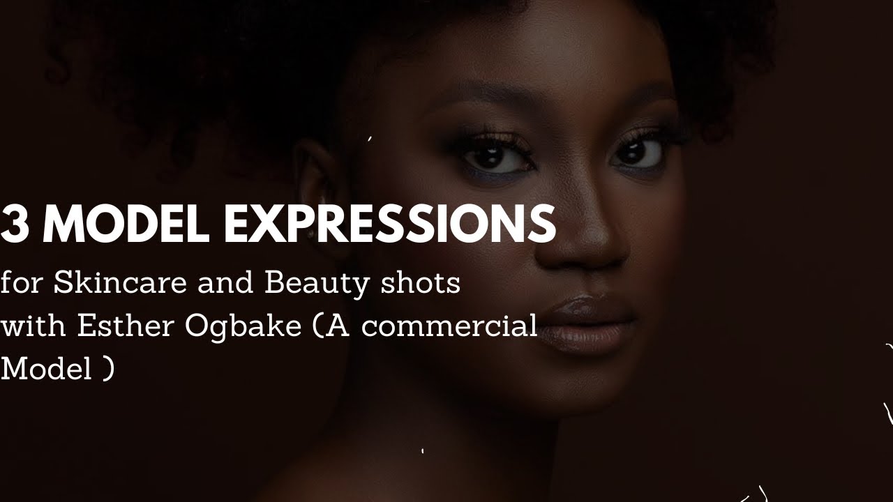 3 MODEL EXPRESSIONS FOR SKIN CARE AND BEAUTY SHOTS - YouTube