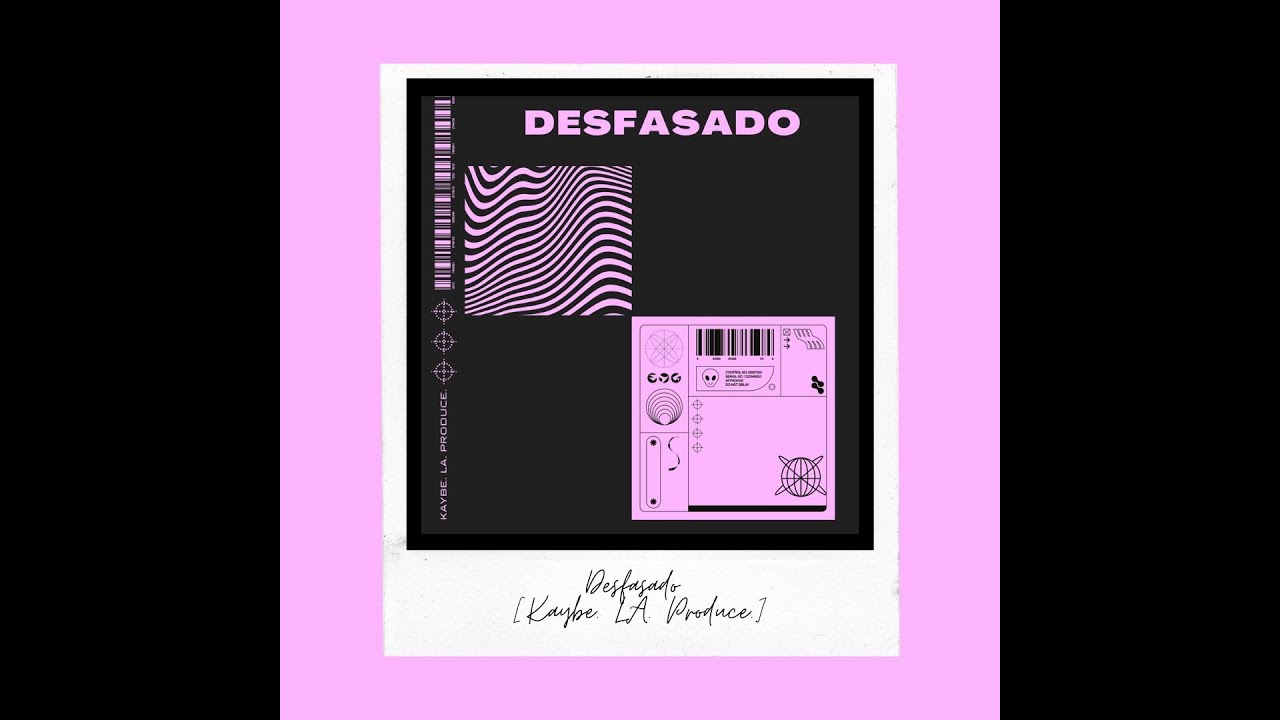 Kaybe. LA. Produce. - Desfasado - YouTube