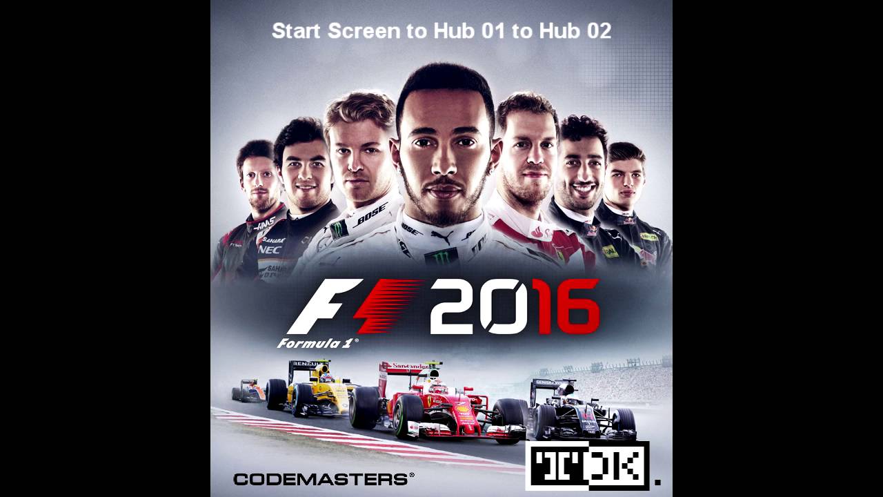 F1 2016 Soundtrack (OST) - Start Screen to Hub 01 to Hub 02 - Mark 'TDK ...