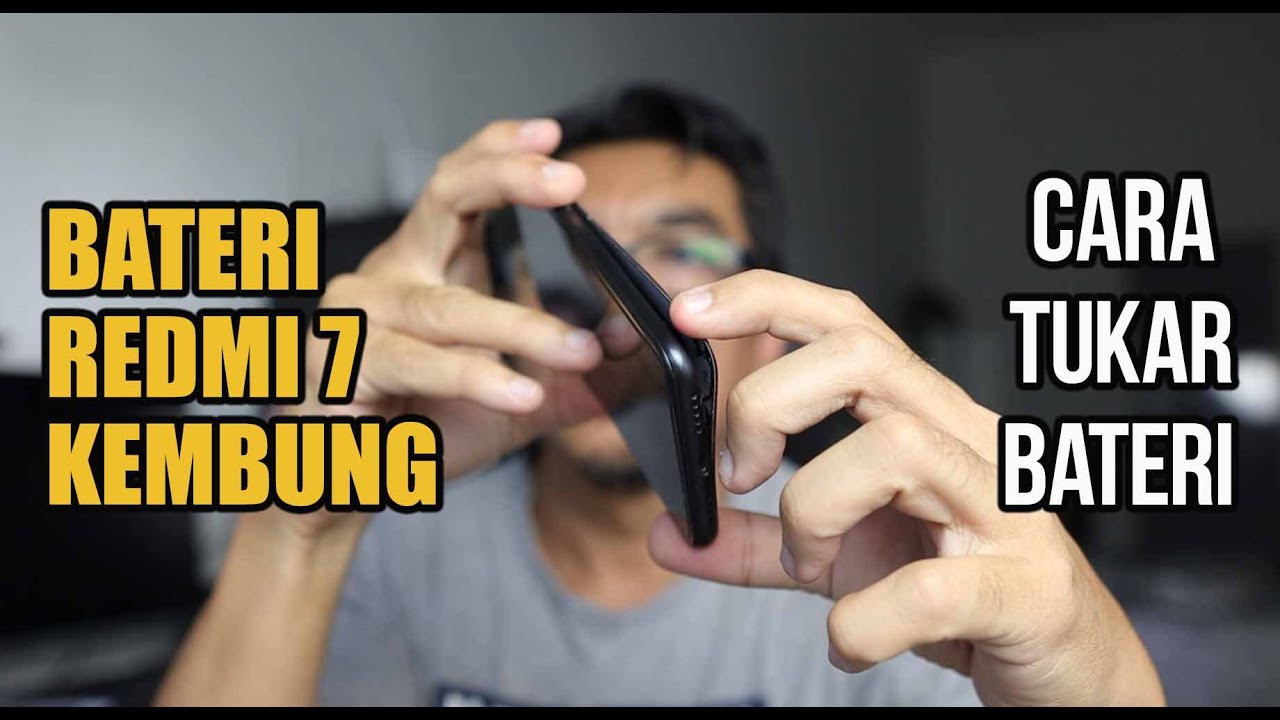 BATERI FON REDMI 7 KEMBUNG | CARA TUKAR BATERI REDMI 7 | BUAT SENDIRI ...