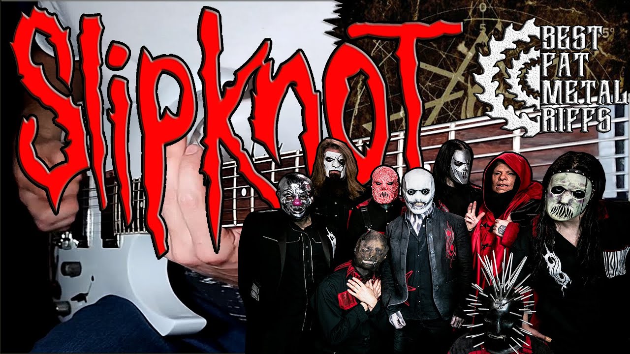 BEST FAT METAL RIFFS of SLIPKNOT by Evil_Goodman - YouTube