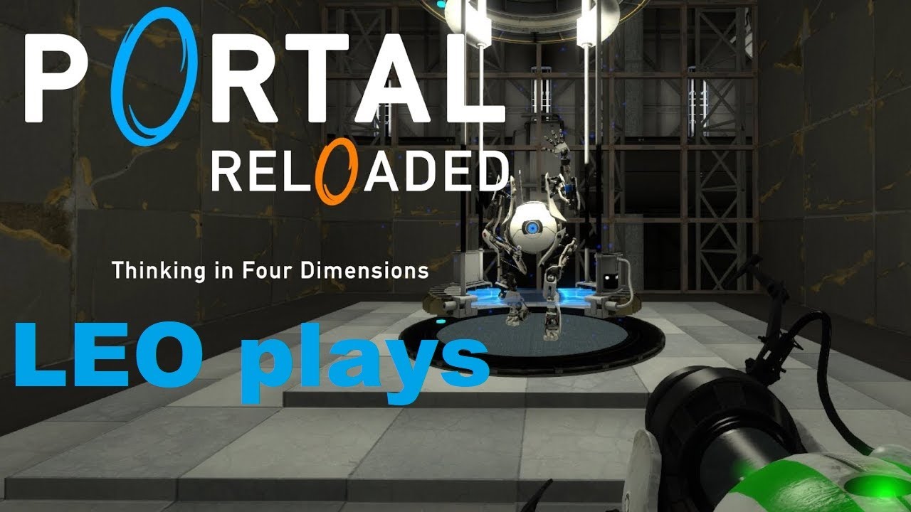 Part 2 - LEO plays Portal Reloaded - YouTube