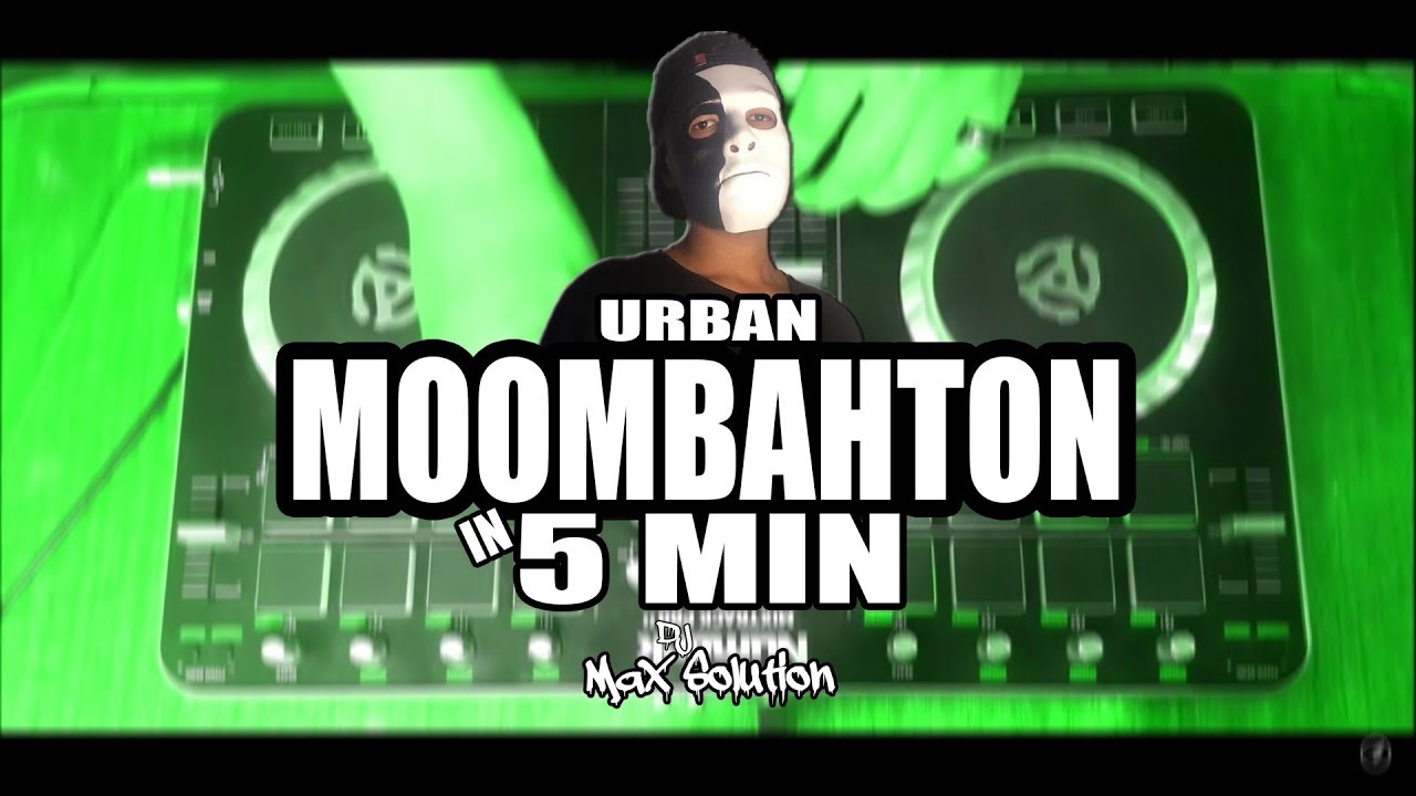 Mix Moombahton In 5 min! | The Best Moombahton By Dj Max Solution - YouTube