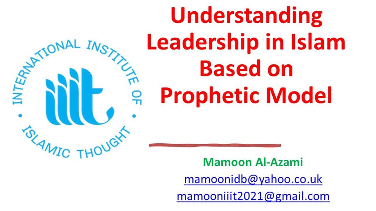Understanding Leadership in Islam Based on Prophetic Model - Br Mamoon ...