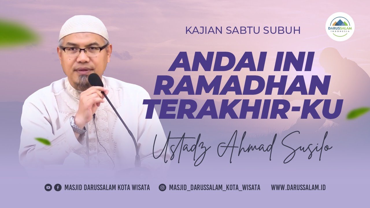 🔴Live | " Andai Ini Romadhon Terakhir-Ku" I Ustadz Ahmad Susilo - YouTube