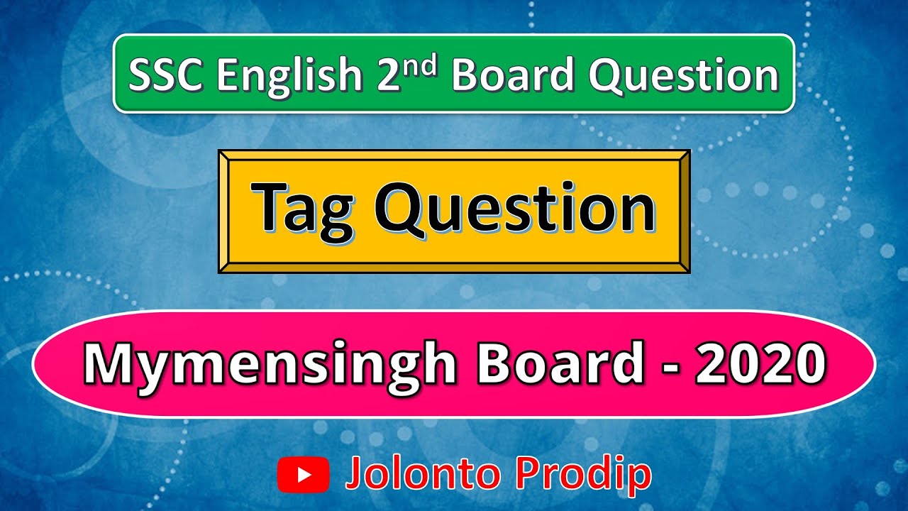 Tag Question | Mymensingh Board 2020 | SSC English 2nd paper | Nine-Ten ...