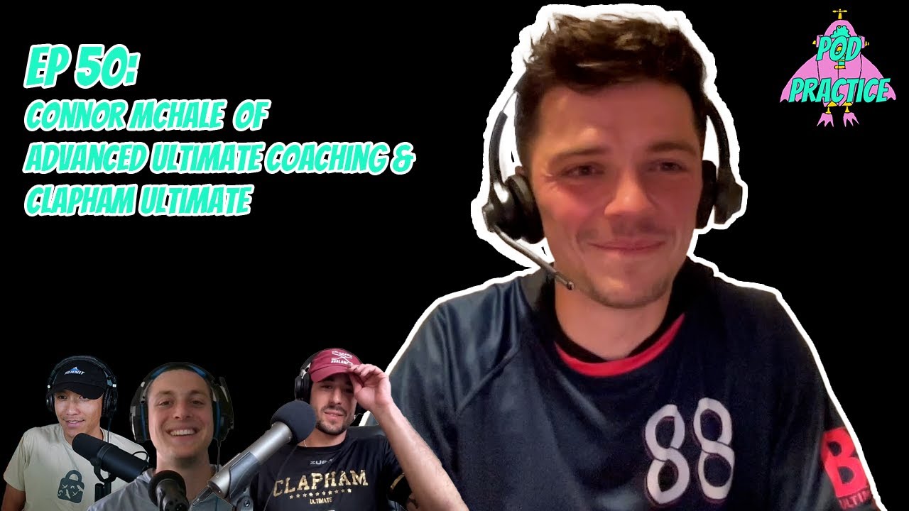 Connor McHale of Advanced Ultimate Coaching & Clapham Ultimate | Ep 50 ...