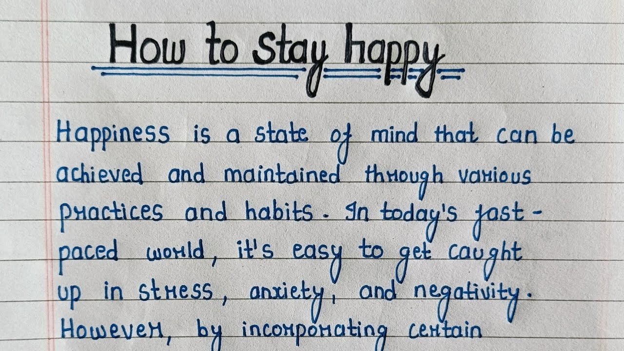Essay on how to stay happy || Write an essay how to stay happy || essay ...