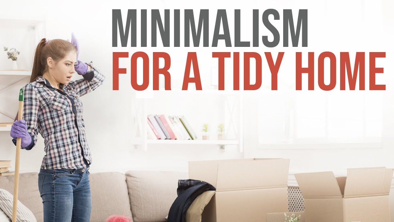 MINIMALISM FOR A TIDY HOME - YouTube