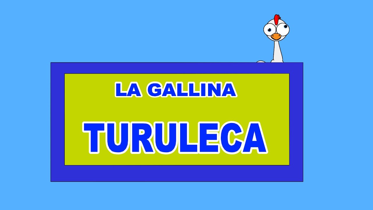 Canción gallina turuleta | canción gallina turuleca para niños - YouTube