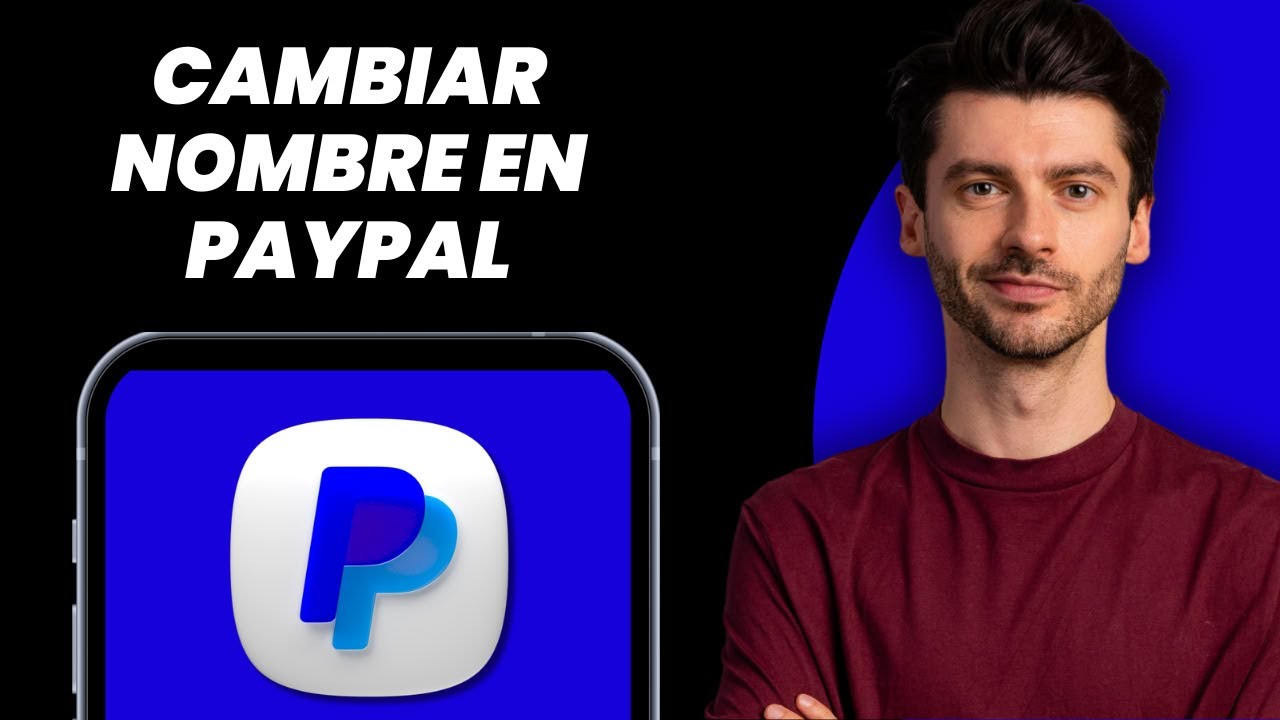 Cómo cambiar nombre en PayPal | Restablecer y cambiar tu nombre en PayPal - YouTube