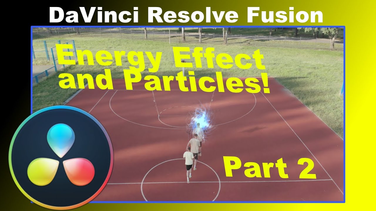 Learn How To Add Energy And Particle Effects In Davinci Resolve Fusion Part 2 Youtube