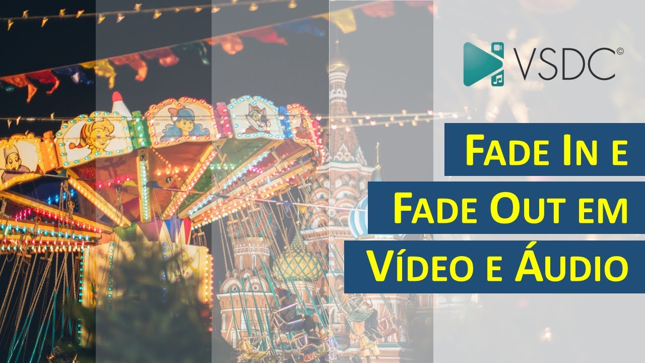 Como aplicar os efeitos de fade in e fade out em vídeo e áudio no VSDC ...