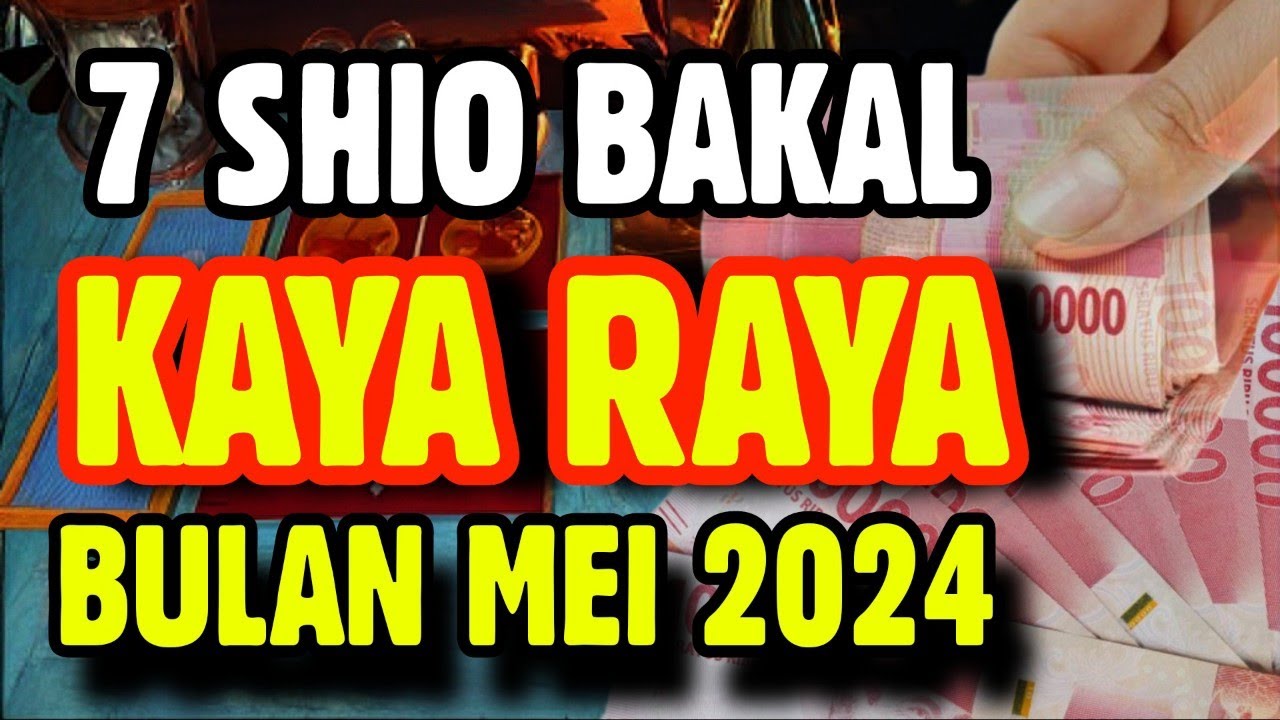 SHIO KAYA RAYA BULAN MEI 2024 - YouTube