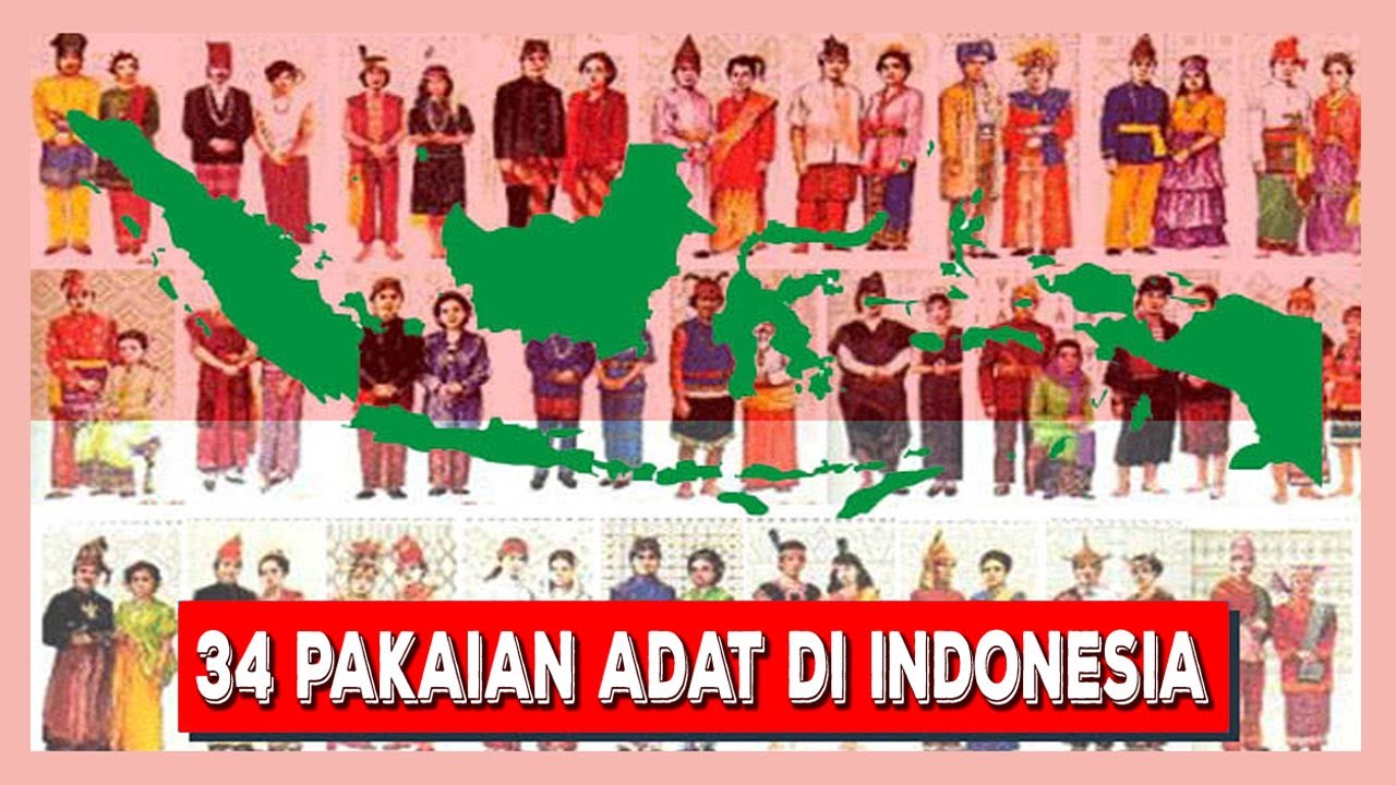 34 PAKAIAN ADAT TRADISIONAL PROVINSI INDONESIA - YouTube