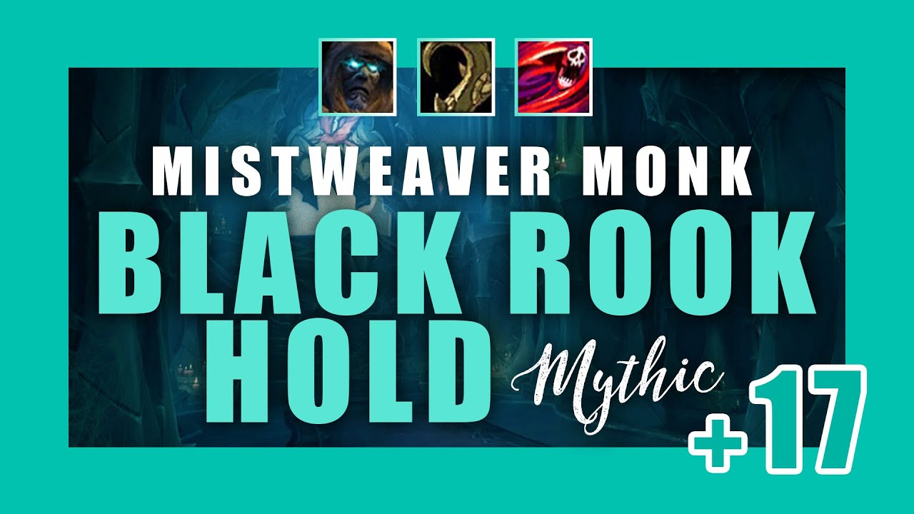 Black Rook Hold +17 | Mistweaver Monk | WoW Mythic+ | Dragonflight 10.2 ...