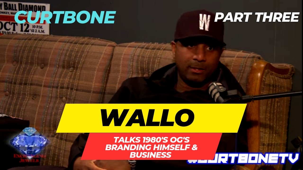 Wallo Pt3of5 Talks, Young Thug, 80"s OGs, Jewels 4 Rappers, Branding ...
