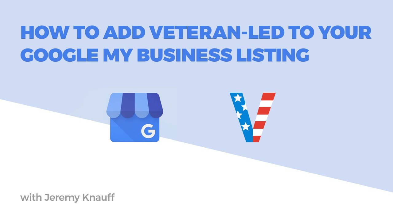 How to Add Veteran-Led to Your Google My Business Listing - YouTube