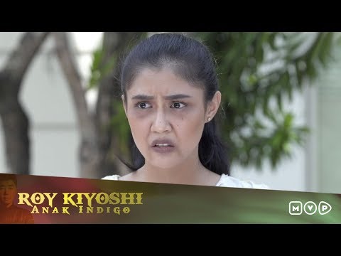 Roy Kiyoshi Anak Indigo Episode 7