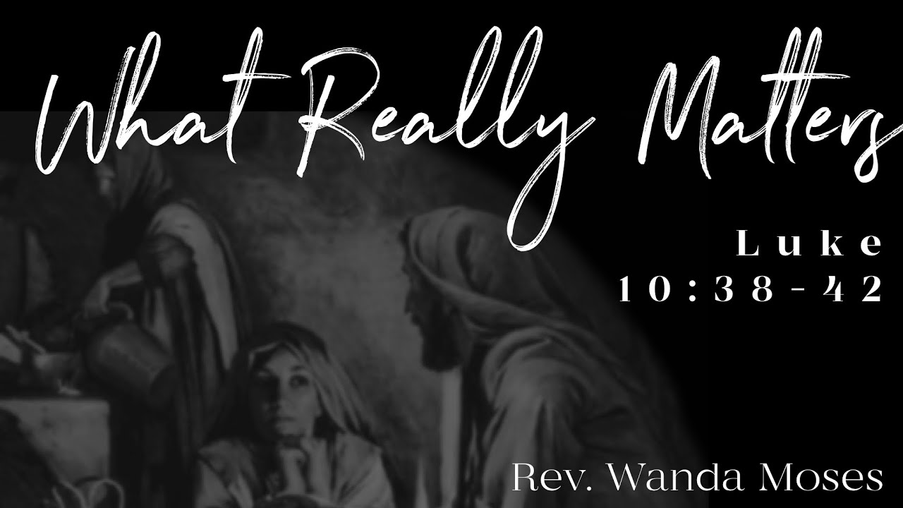 What Really Matters - Rev. Wanda Moses - YouTube