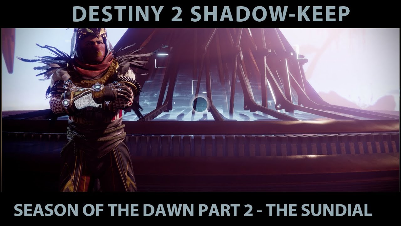 Destiny 2 Shadow Keep Season of the Dawn Part 2. The Sundial. - YouTube