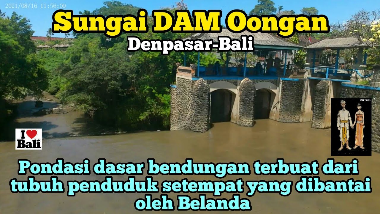 Sungai DAM Oongan Denpasar-Bali//pondasinya dari tubuh manusia yang di ...