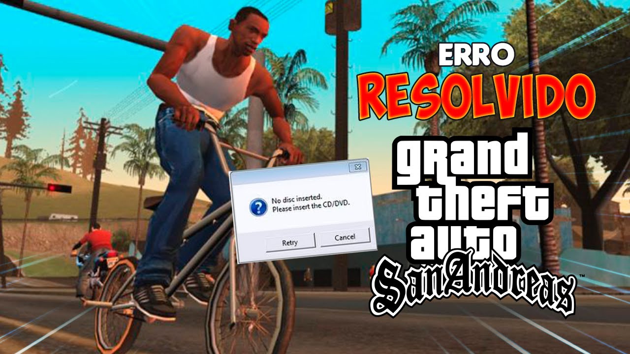 Como Resolver ERRO "disco não está no leitor CD/DVD" GTA San Andreas ...