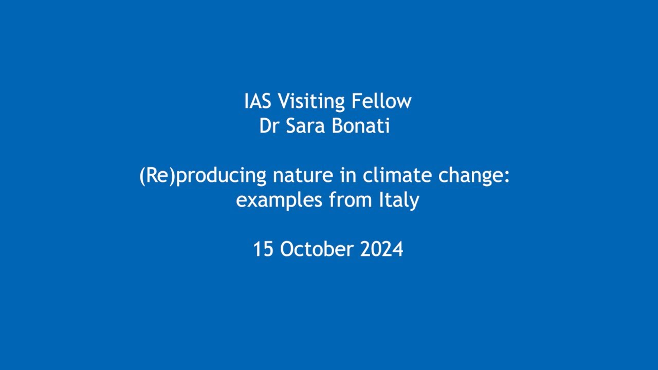 Dr Sara Bonati - (Re)producing nature in climate change: examples from ...