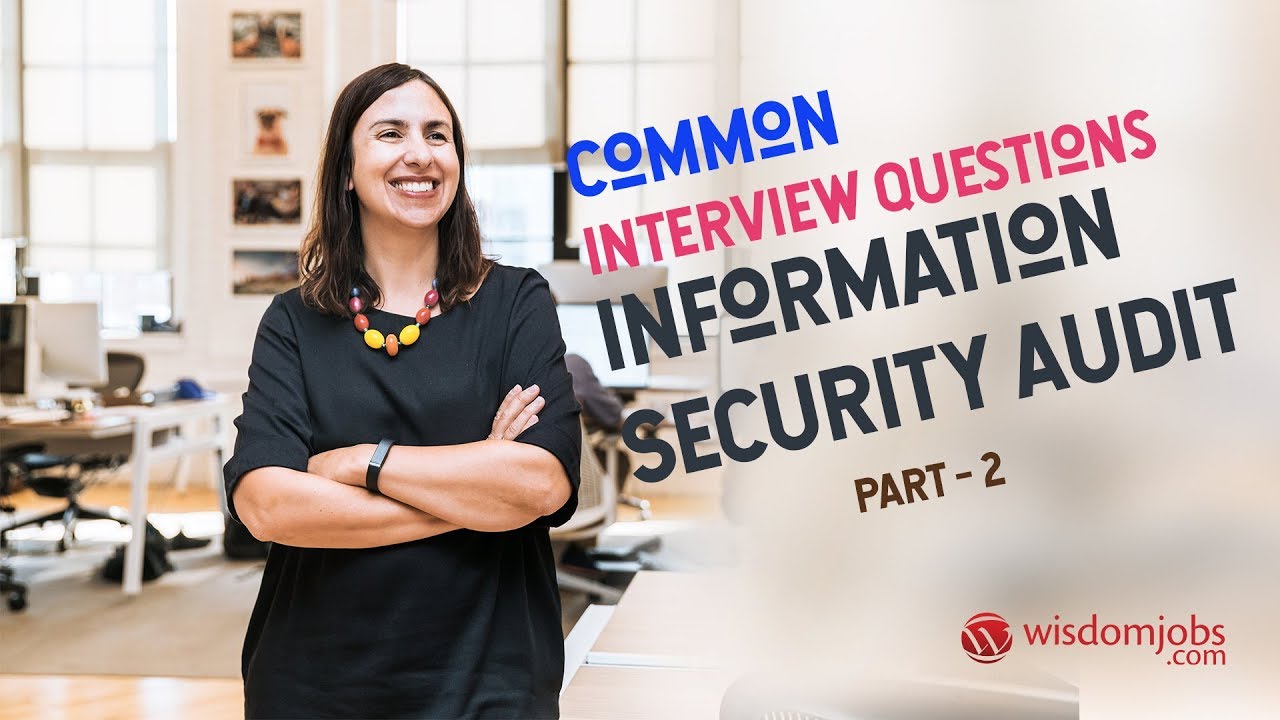 TOP 10 Information Security Audits Interview Questions and Answers 2019 ...