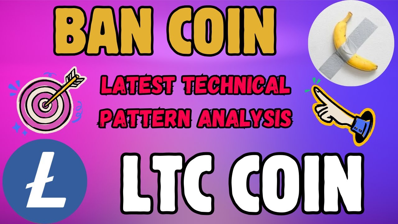 BAN COIN & LTC COIN LATEST TECHNICAL TRENDS EXPLAINED! - YouTube
