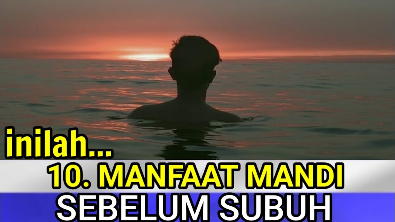 10 Manfaat Mandi Sebelum Subuh Sesuai Syariat Islam Yang Wajib Anda