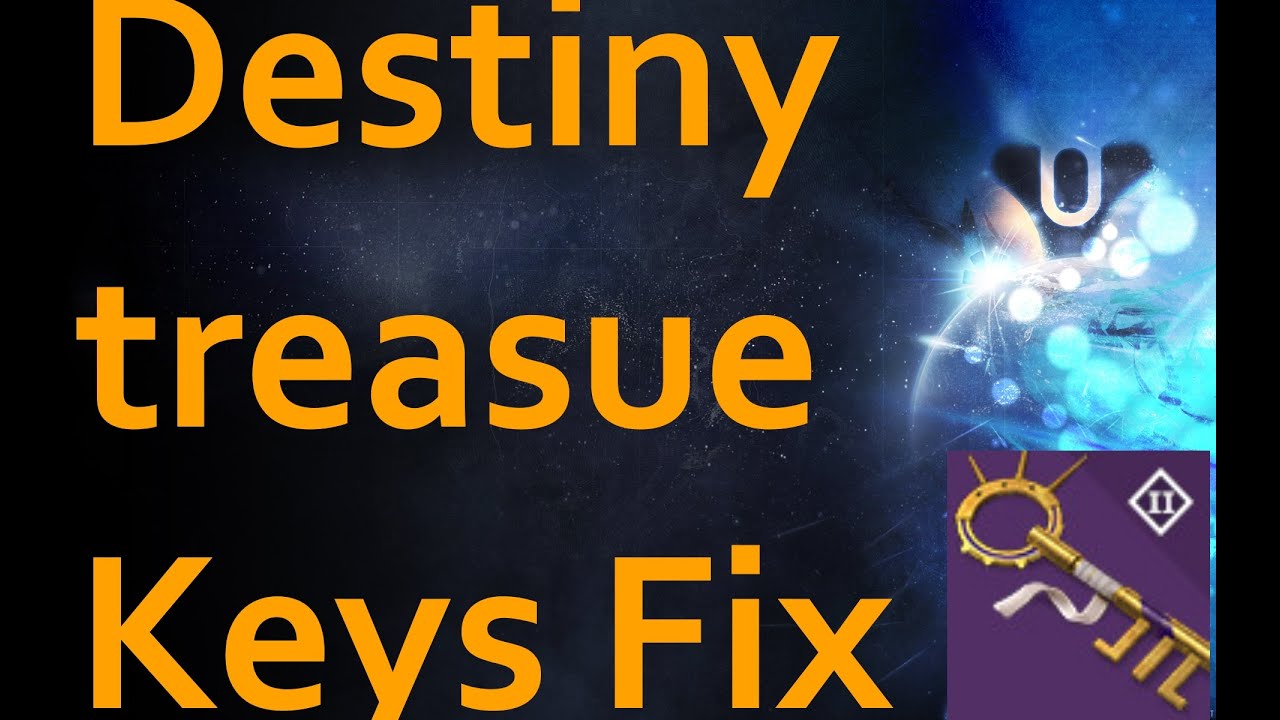 Destiny Treasure Keys Fixed - YouTube