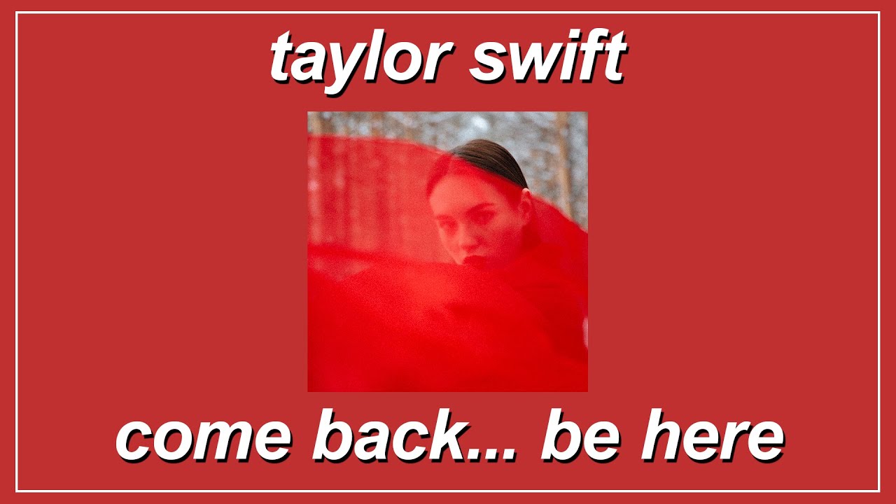 Come Back... Be Here - Taylor Swift (Lyrics) - YouTube