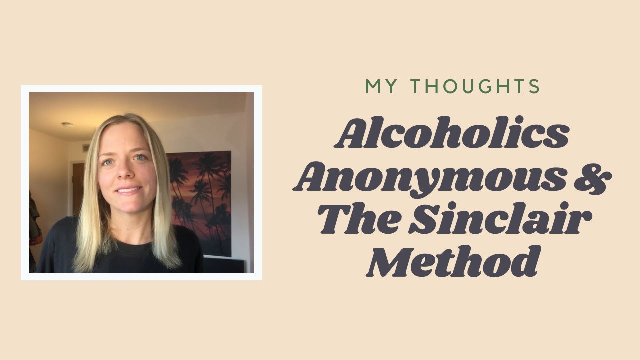 Alcoholism: Alcoholics Anonymous, The Sinclair Method, 12 Steps - YouTube
