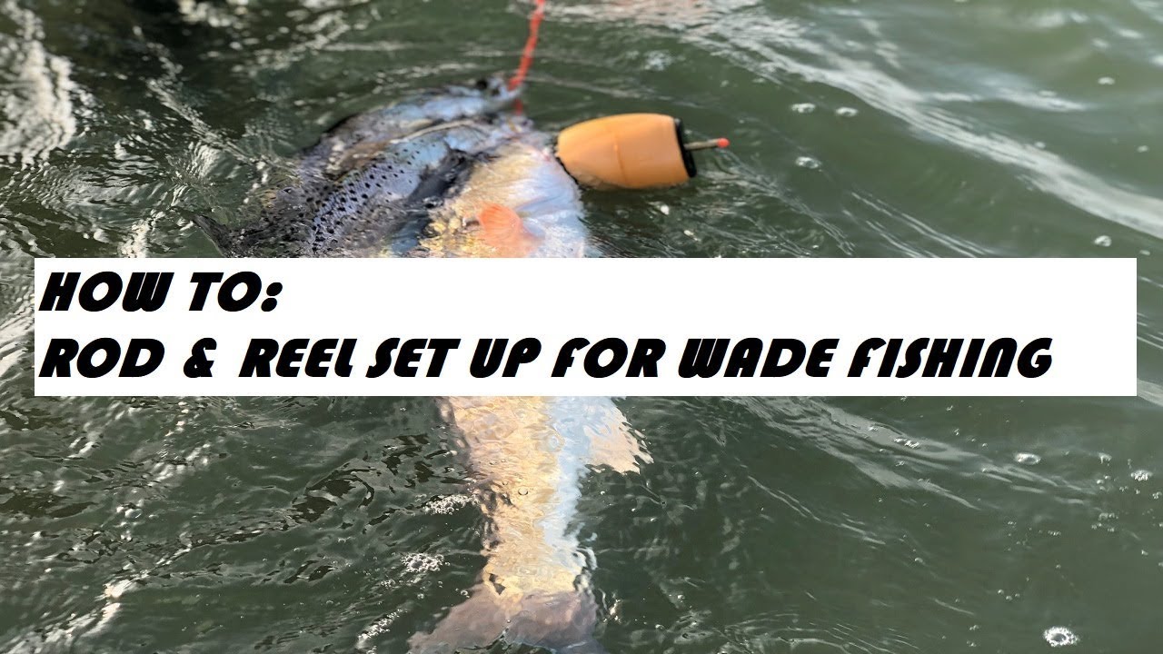 A How To Video: Rigging the Rod & Reel For Wade Fishing - YouTube