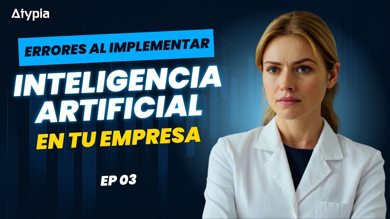 Errores al implementar la Inteligencia Artificial en tu Empresa - E03 - YouTube
