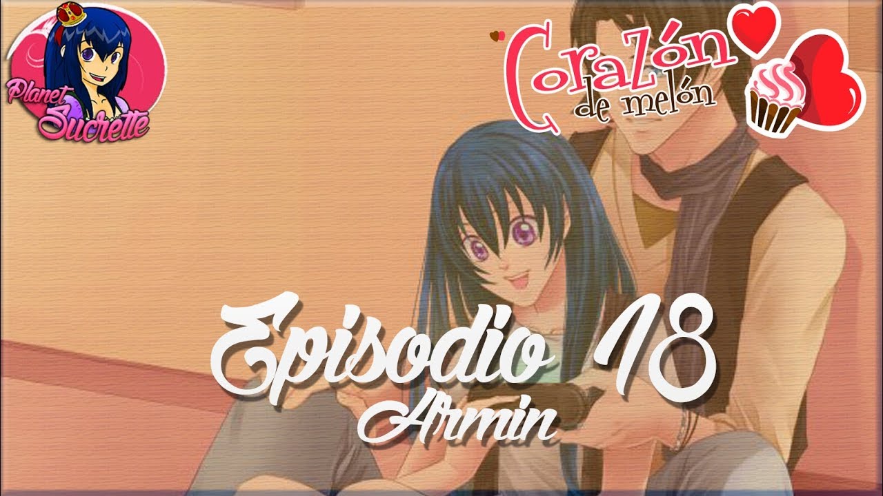 Corazón de melón episodio 18 ruta Armin con respuestas - YouTube