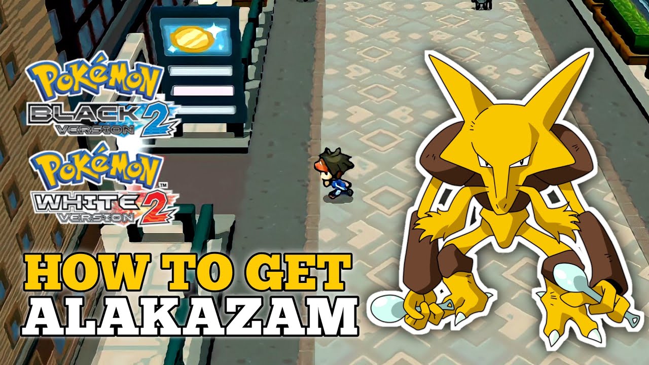 How To Get Alakazam In Pokemon Black 2 and White 2 | Alakazam Location ...