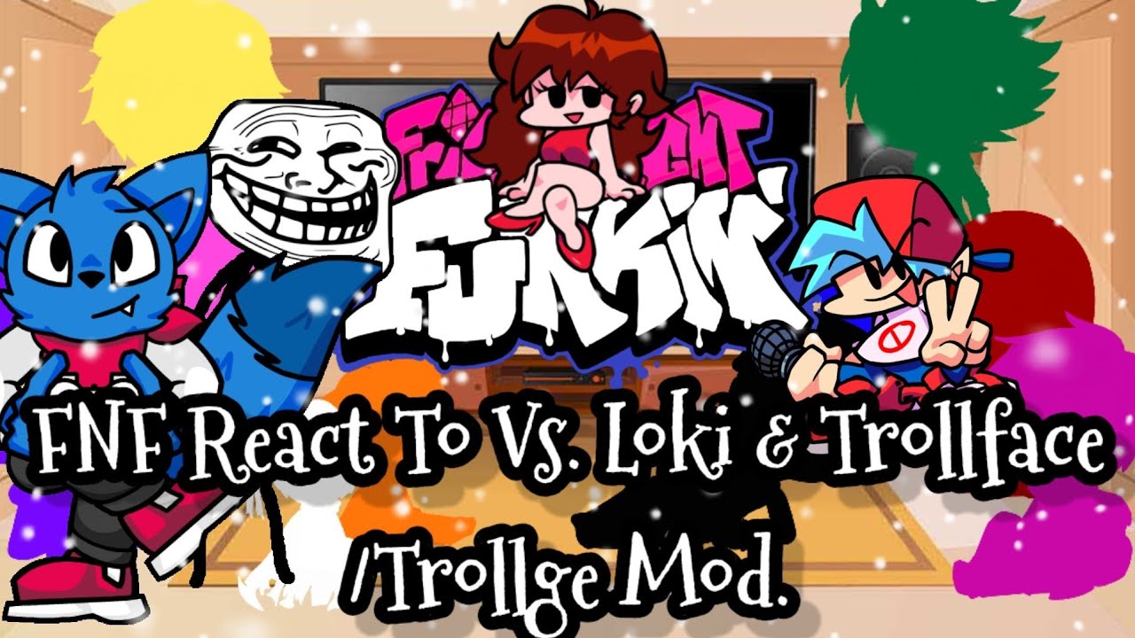 FNF React To VS. Loki & Trollface/Trollge Mod||FRIDAY NIGHT FUNKIN ...